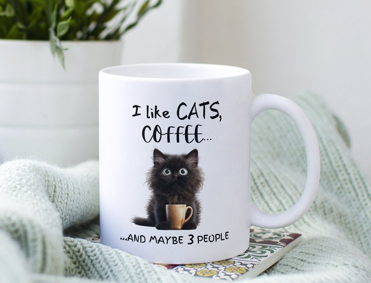 Funny Mug Funny Cat Mug I Like Cats Coffee and Maybe 3 People Coffee ...