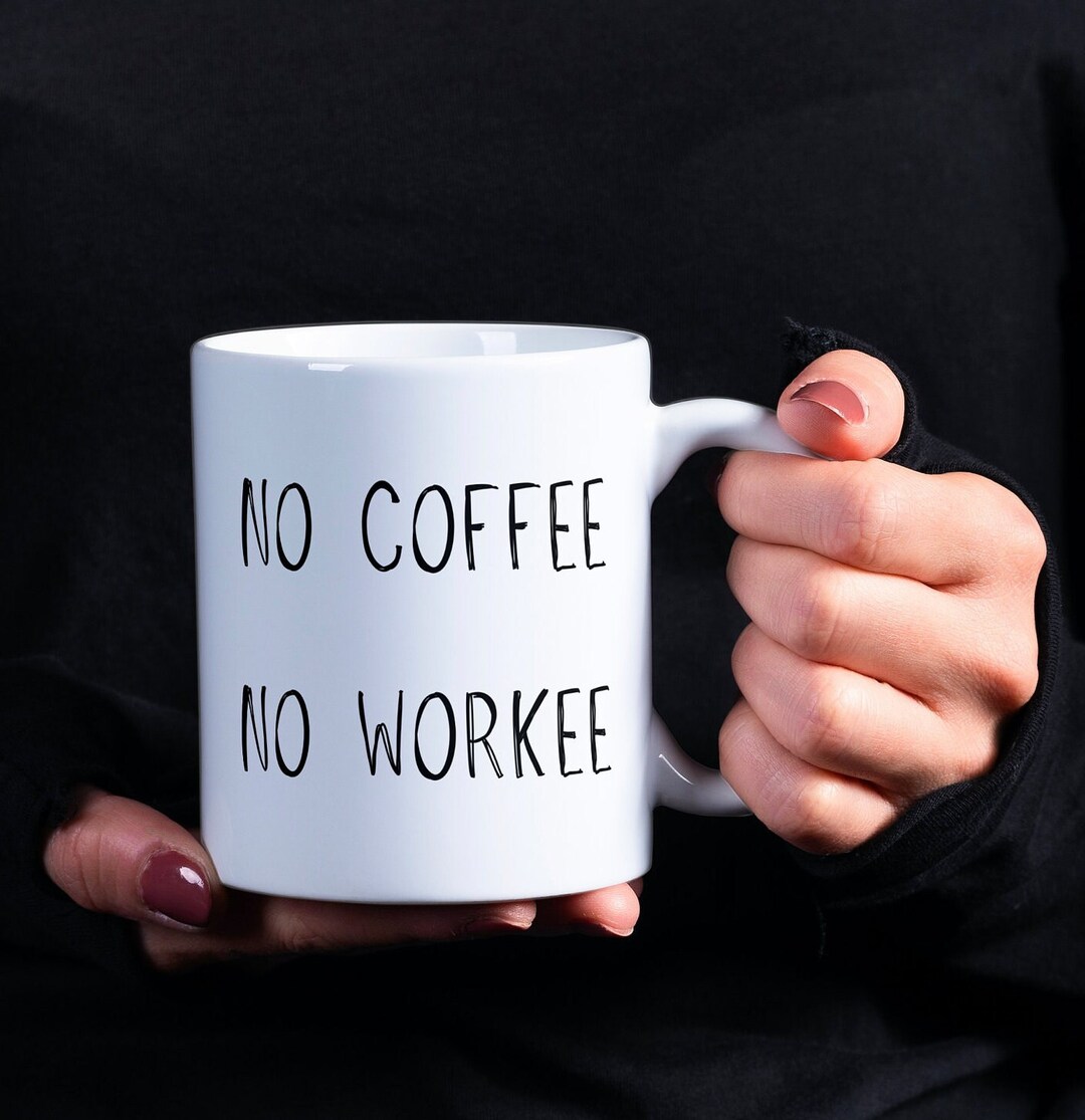 No Coffee No Workee | Funny Mug Funny Office Mug Gift for Boss Gift for ...