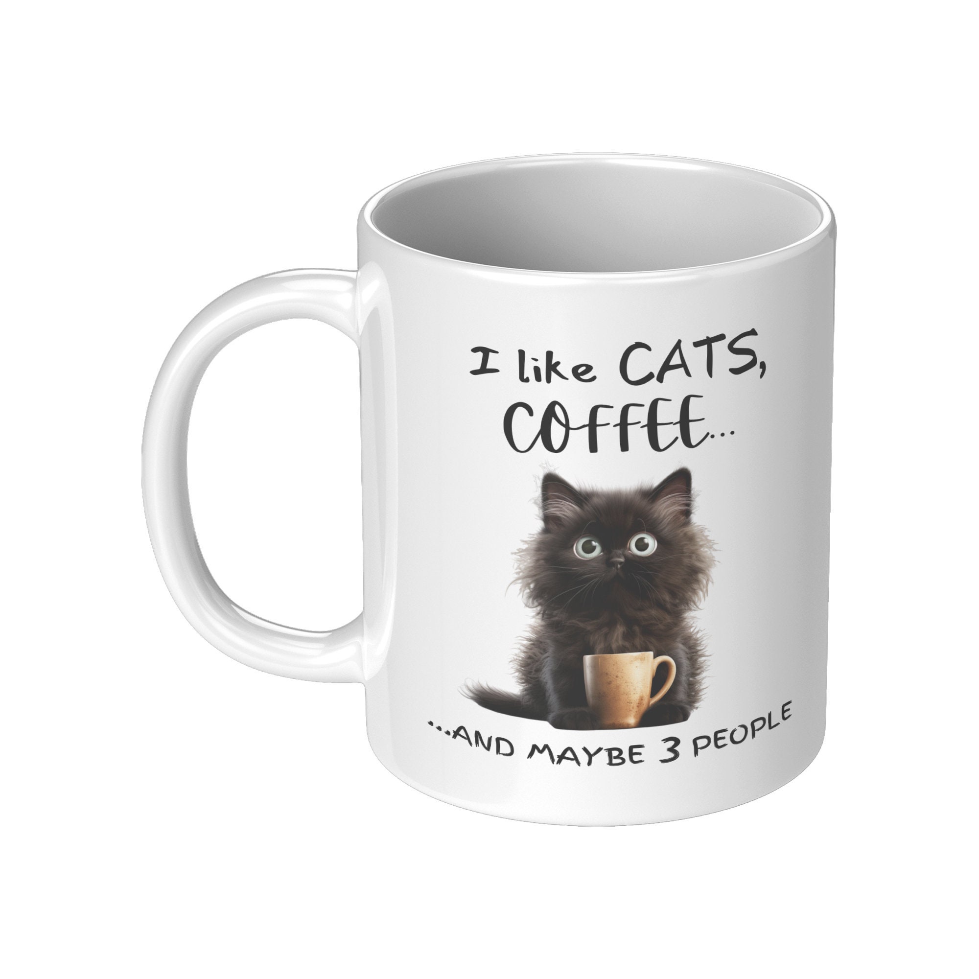 Funny Mug Funny Cat Mug I Like Cats Coffee and Maybe 3 People Coffee ...