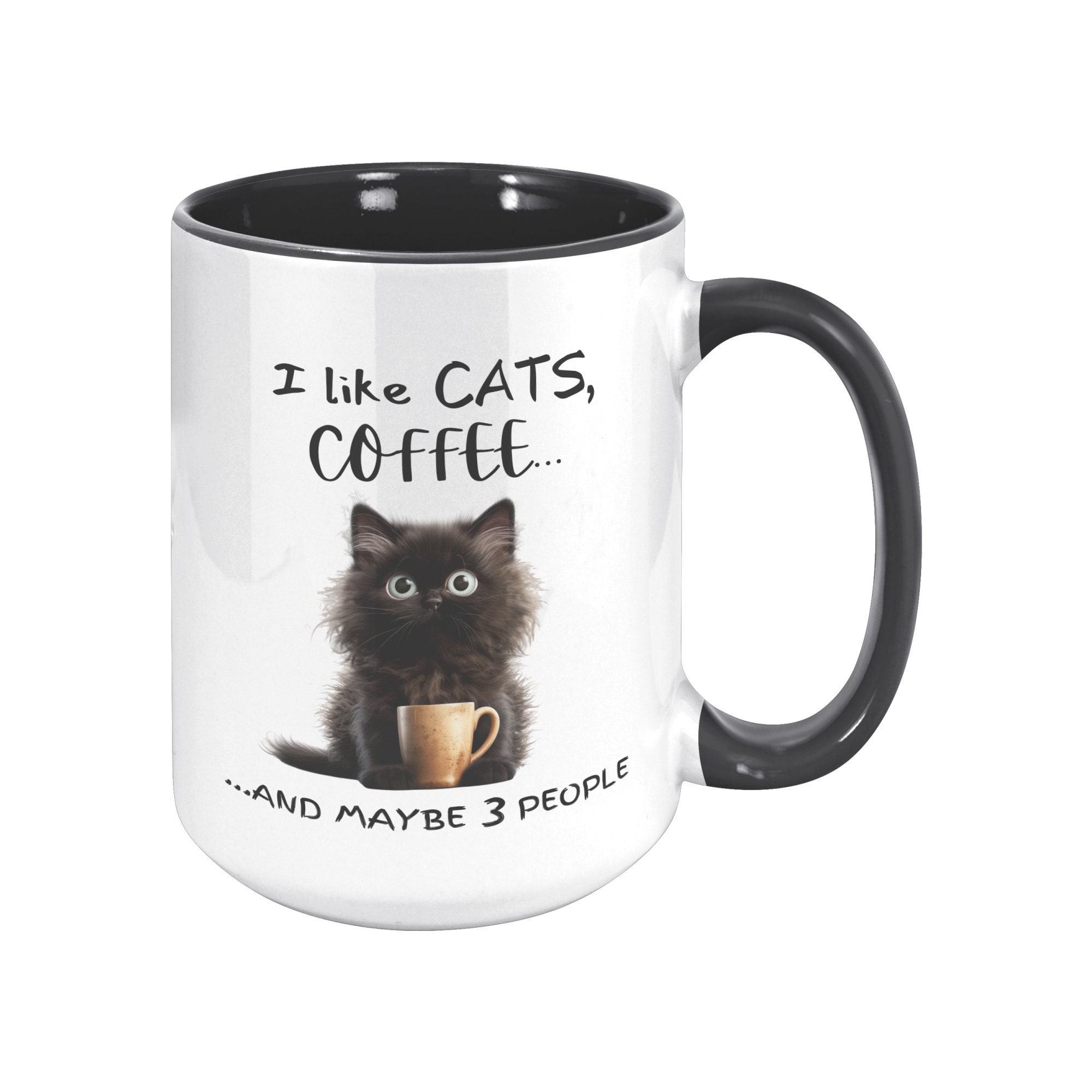 Funny Mug Funny Cat Mug I Like Cats Coffee and Maybe 3 People Coffee ...