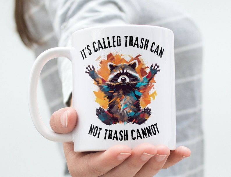 Trash Can Not Trash Cannot Mug | Funny Racoon Mug Funny Raccoon Gift ...
