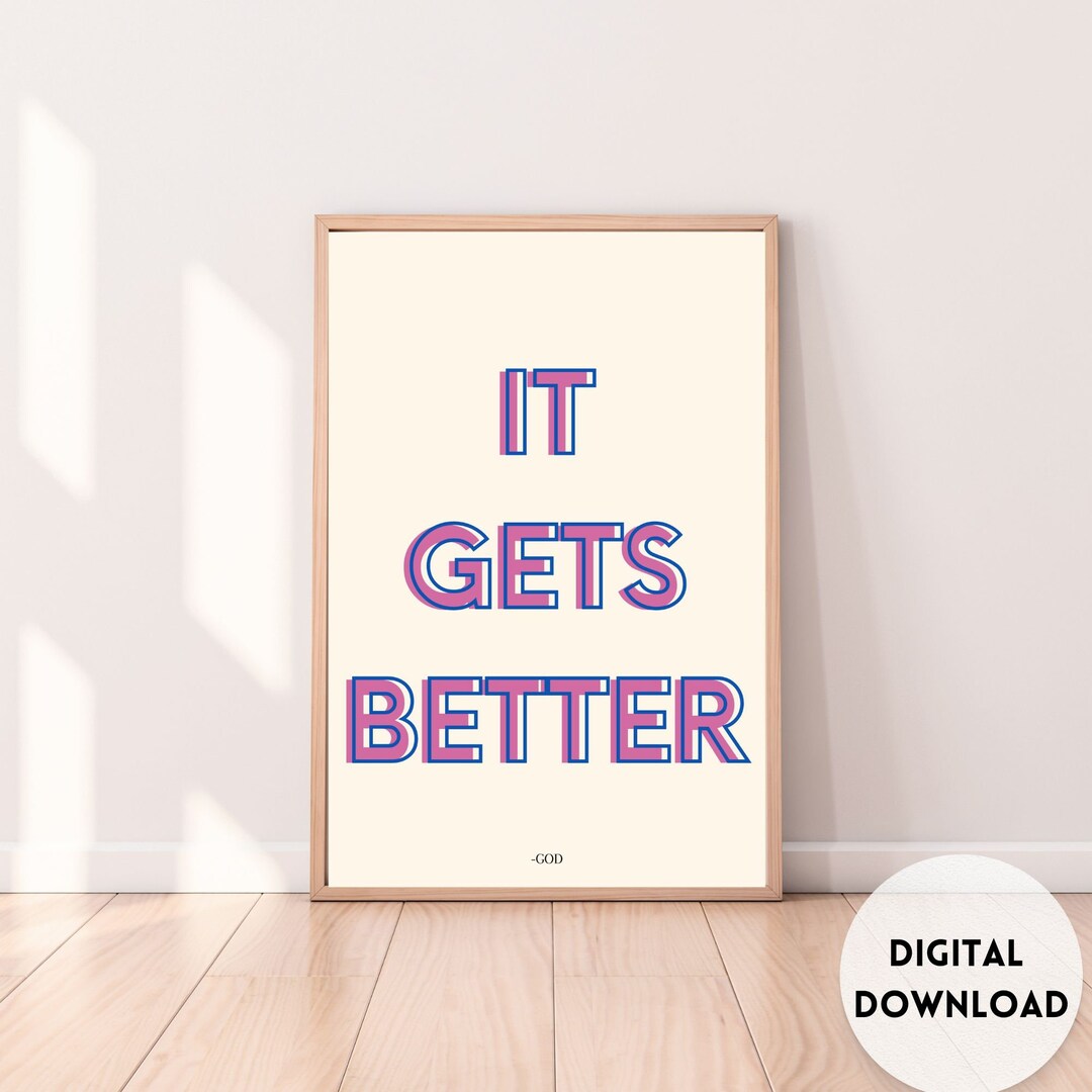 It Gets Better DIGITAL PRINT Wall Art | Encouraging Words Wall Art ...