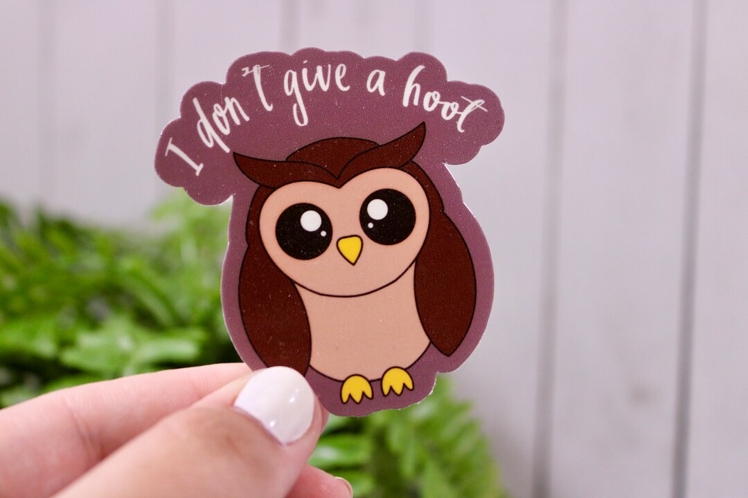 I Don’t Give a Hoot. Cartoon Owl With the Cutest Little Eyes Saying ...