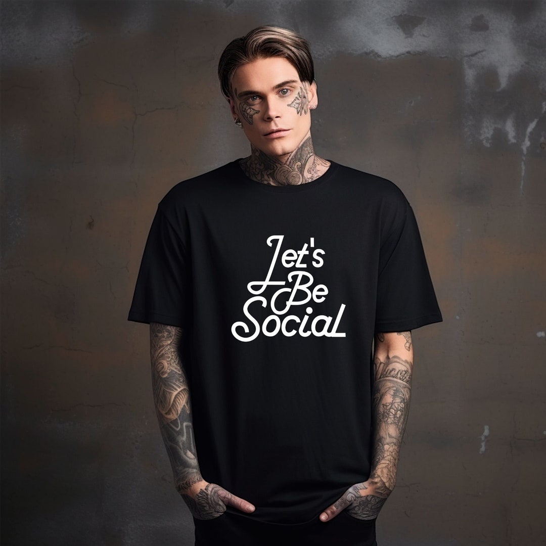 Let's Be Social T-shirt, Motivational Tee, Gift for Her/him, Social ...