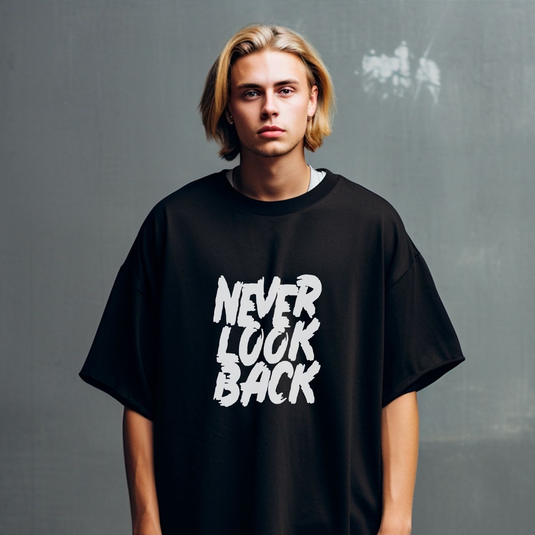 Never Look Back Motivational Tee, Slogan T-shirt, Gift for Him ...