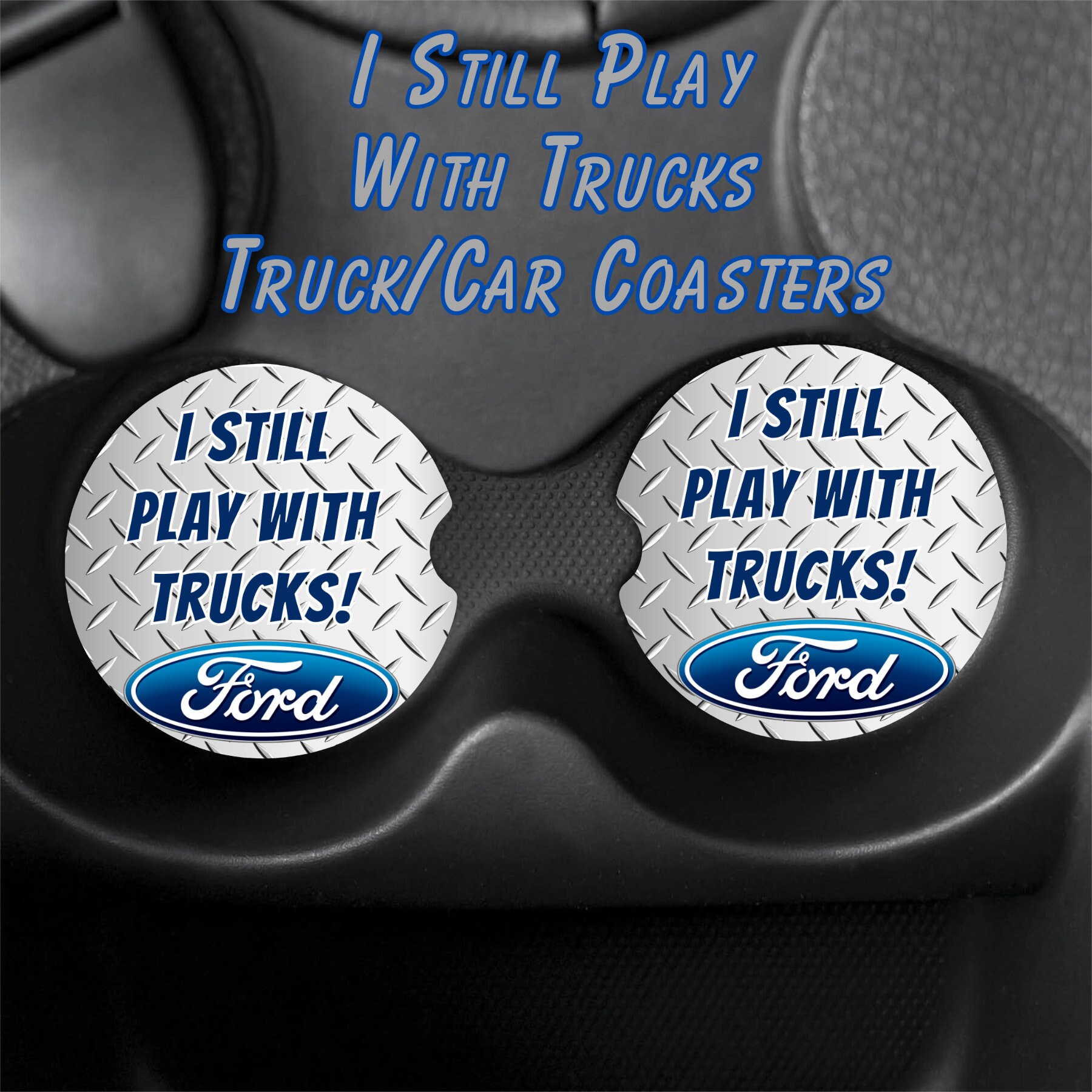 I Still Play With Ford Trucks Truck/car Coasters, Set of 2, Neoprene ...
