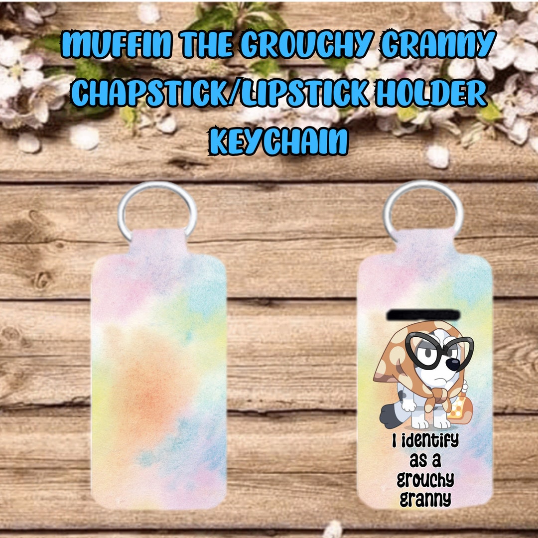 Muffin Grouchy Granny Chapstick/lipstick Holder Keychain, Bluey, Back ...