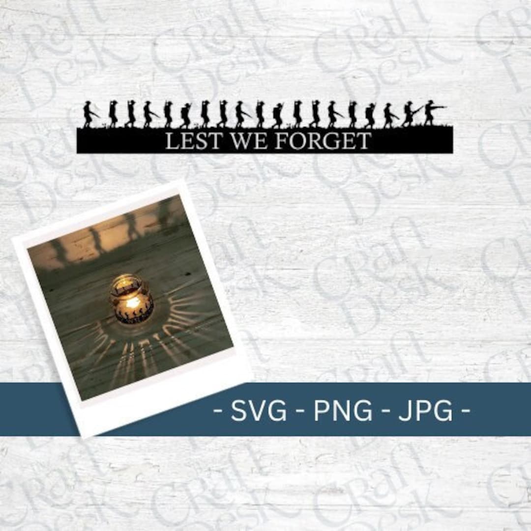 Anzac Day SVG | Soldier SVG | Remembrance Day | Lest We Forget SVG ...