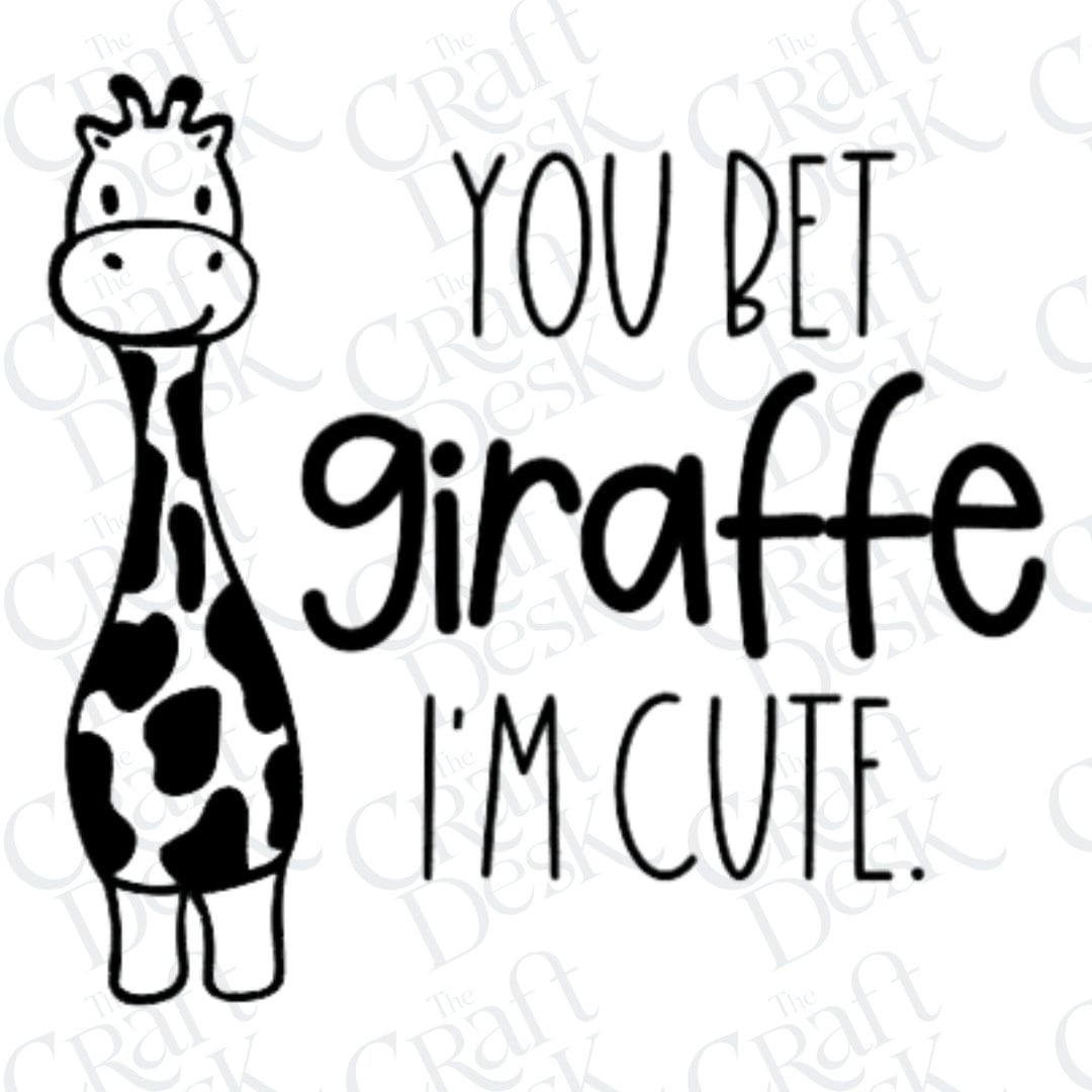 You Bet Giraffe I'm Cute SVG | Baby SVG | Giraffe SVG | Design File ...