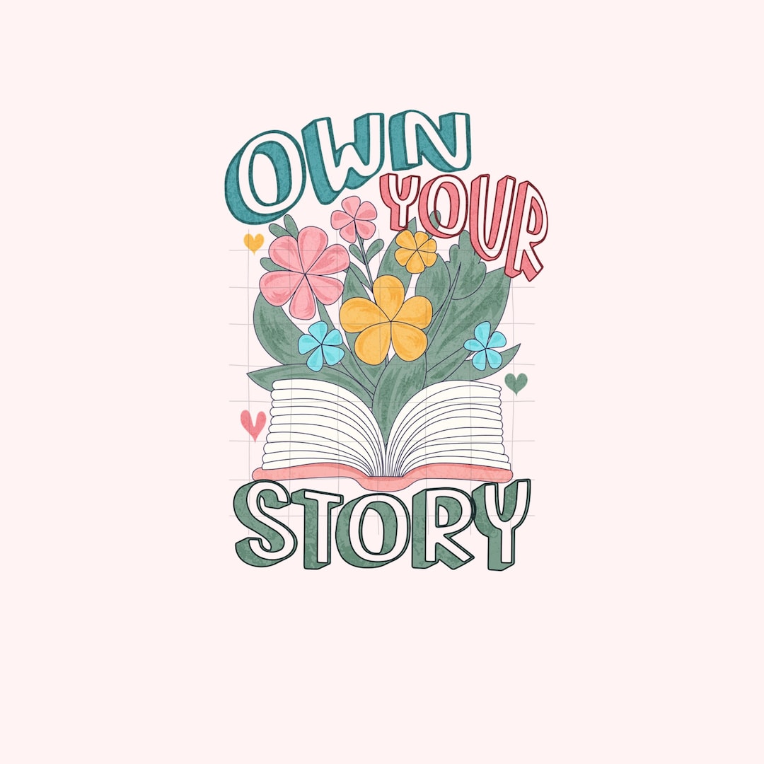 Own Your Story Png, Trendy Png Designs, Cute Inspirational Png - Etsy