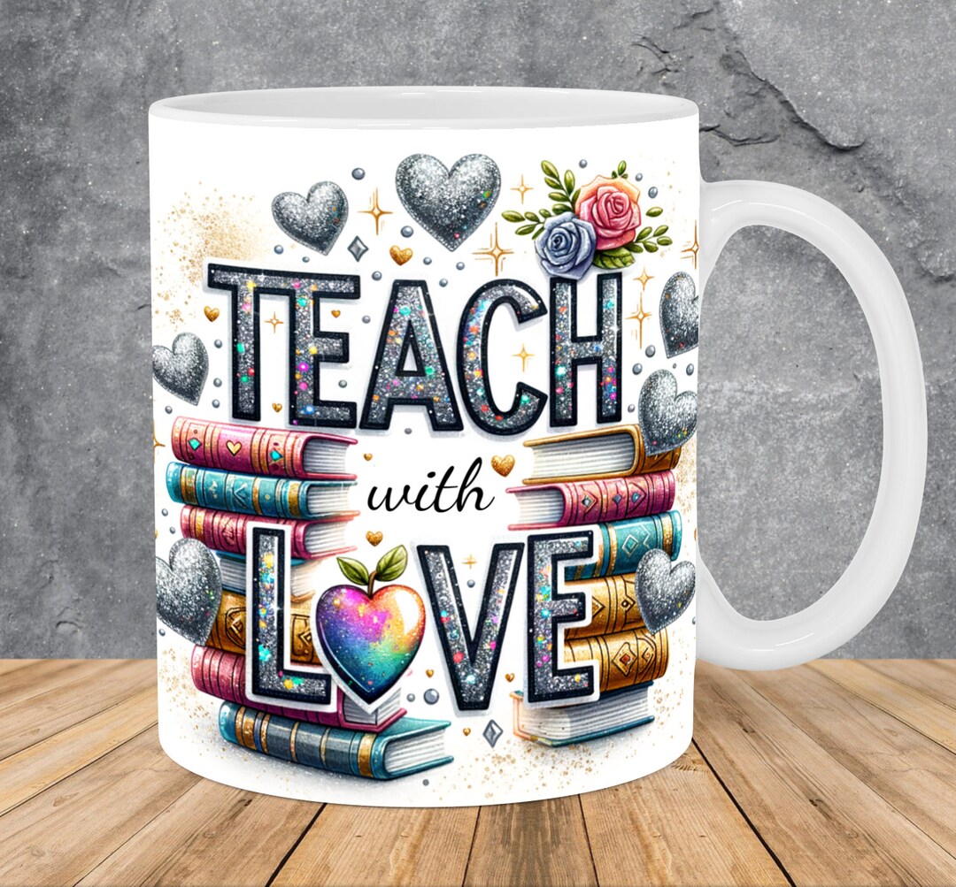 Glitter Teach With Love Books Mug Wrap 11oz & 15oz Mug Template, Mug ...