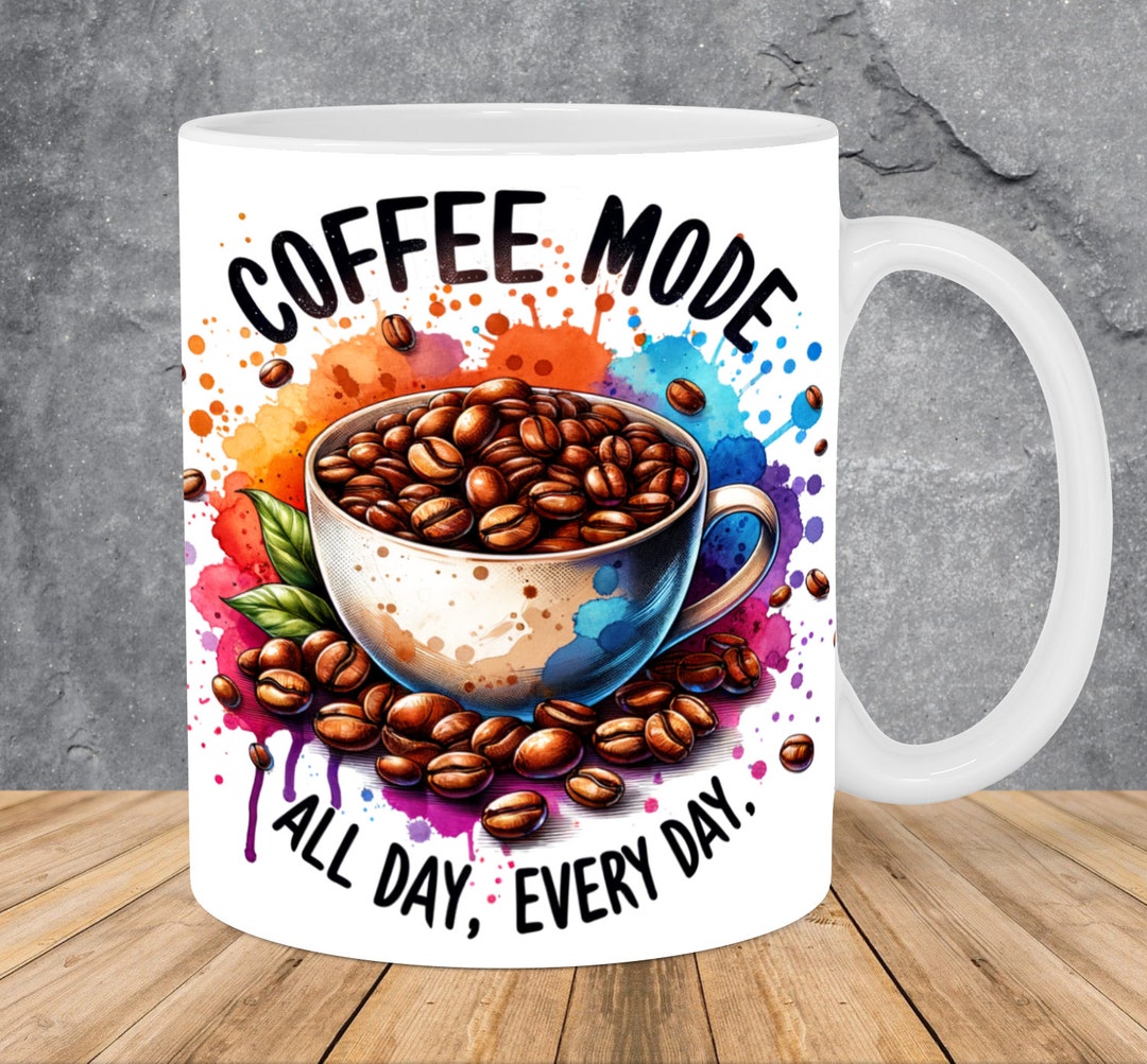 Coffee Mode All Day Every Day Mug Wrap 11oz & 15oz Mug Template, Mug ...