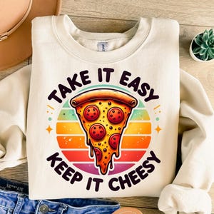 Take It Easy Keep It Cheesy Png, Pizza Png, Funny Png, Retro Png ...