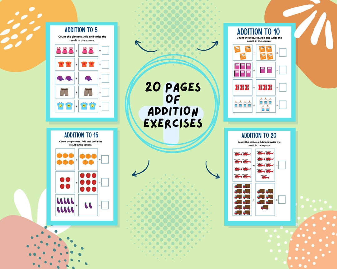 20 Pages of Printable Addition Exercises Add up to 5, 10, 15 and 20 ...