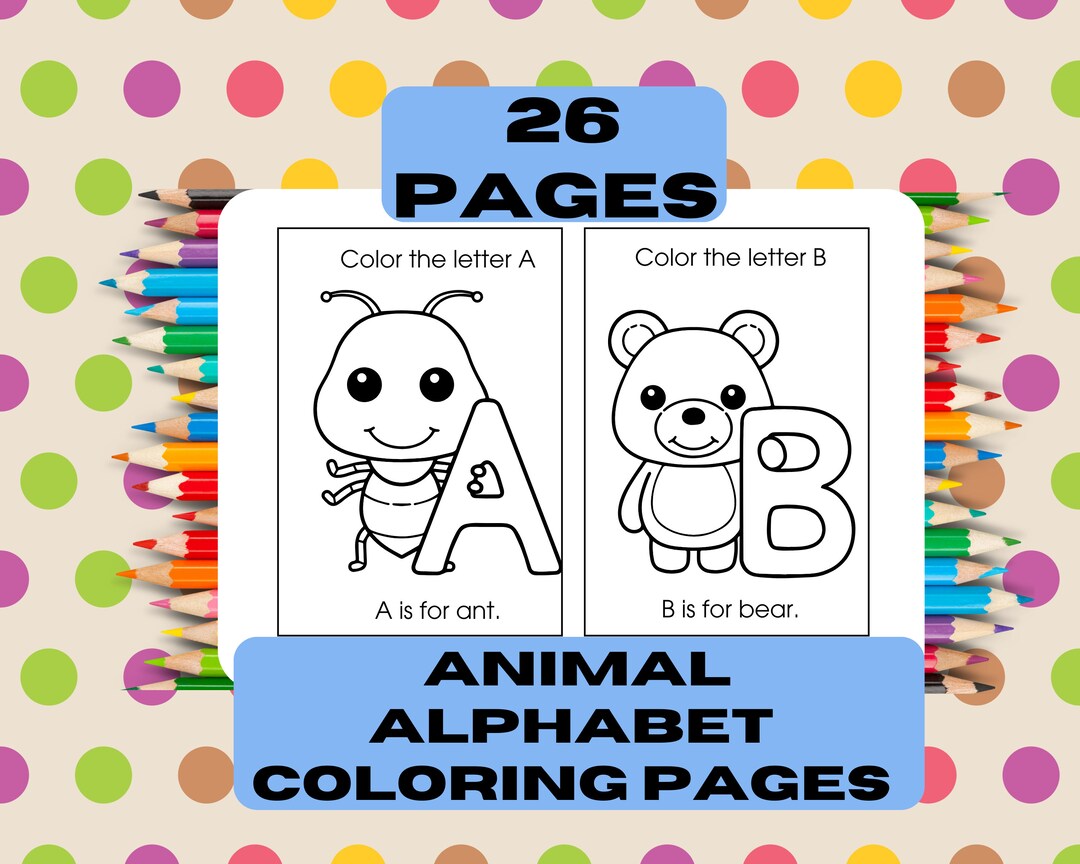 26 Printable Coloring Pages Coloring the Alphabet of Animals Animal ...