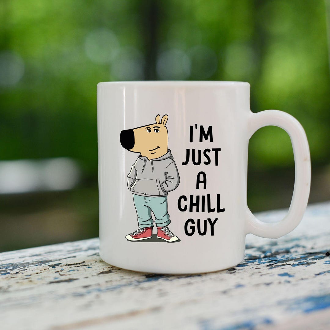 Chill Guy Meme Mug, Funny Coffee Cup, Cool Dude Tea Mug, Relaxing Man ...