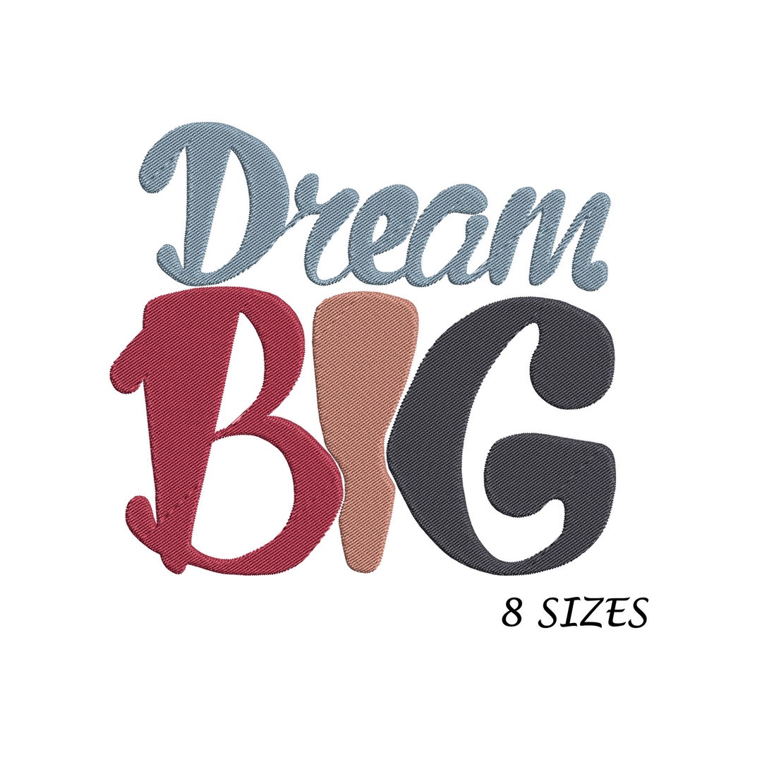 Dream Big Machine Embroidery Design in 8 Sizes, Instant Download ...