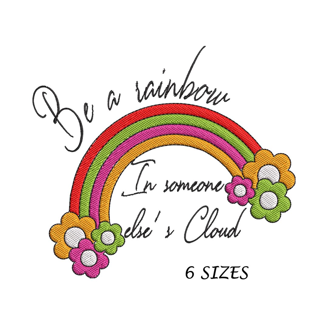 Be a Rainbow in Someone Else's Cloud Embroidery Design, Rainbow ...