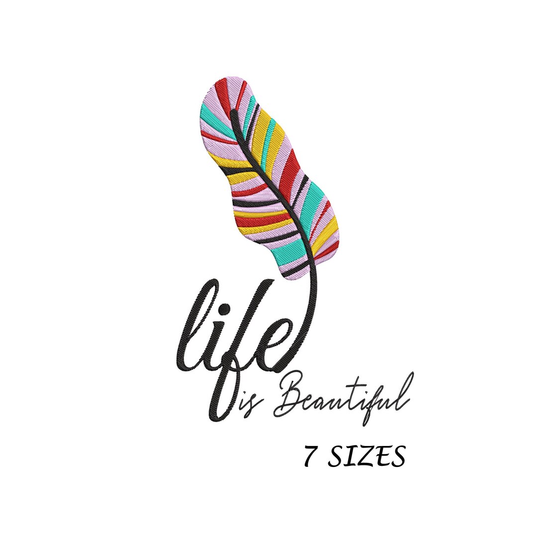 Feather and Life is Beautiful Embroidery Design, Machine Embroidery ...