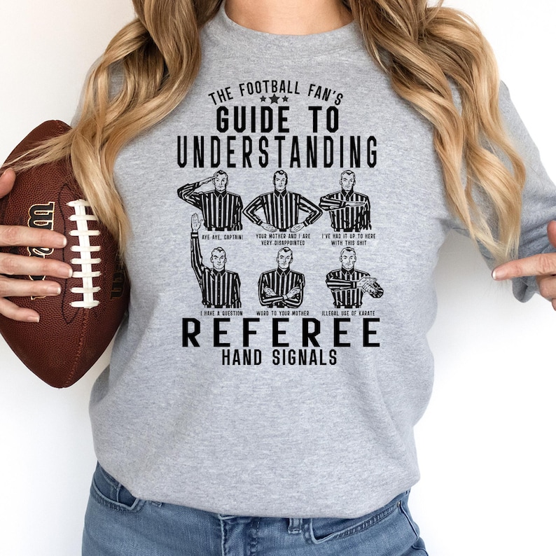 Funny Football Referee Hand Signals Shirt: Sarcastic Football Fan Gift ...