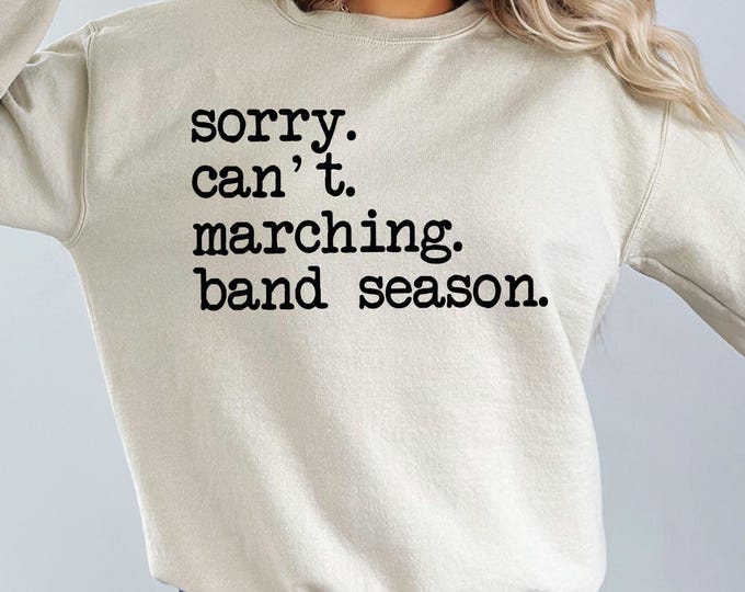 Sorry Can't Marching Band Season Sweatshirt, Aesthetic Band Director ...