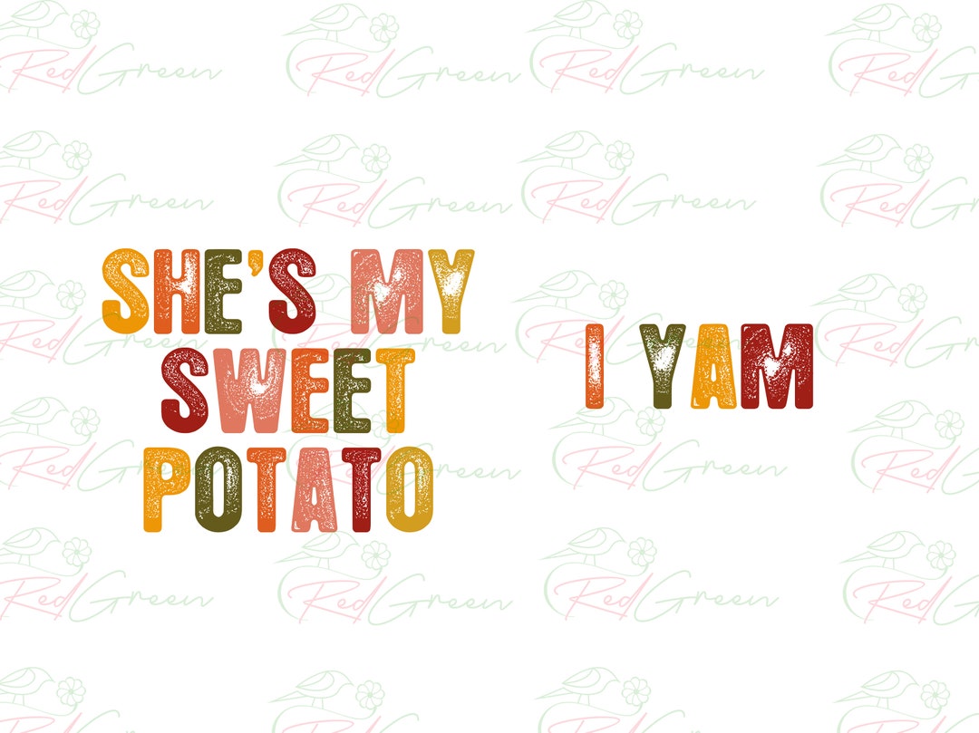 Shes My Sweet Potato I Yam Svg Couples Thanksgiving Svg Thanksgiving