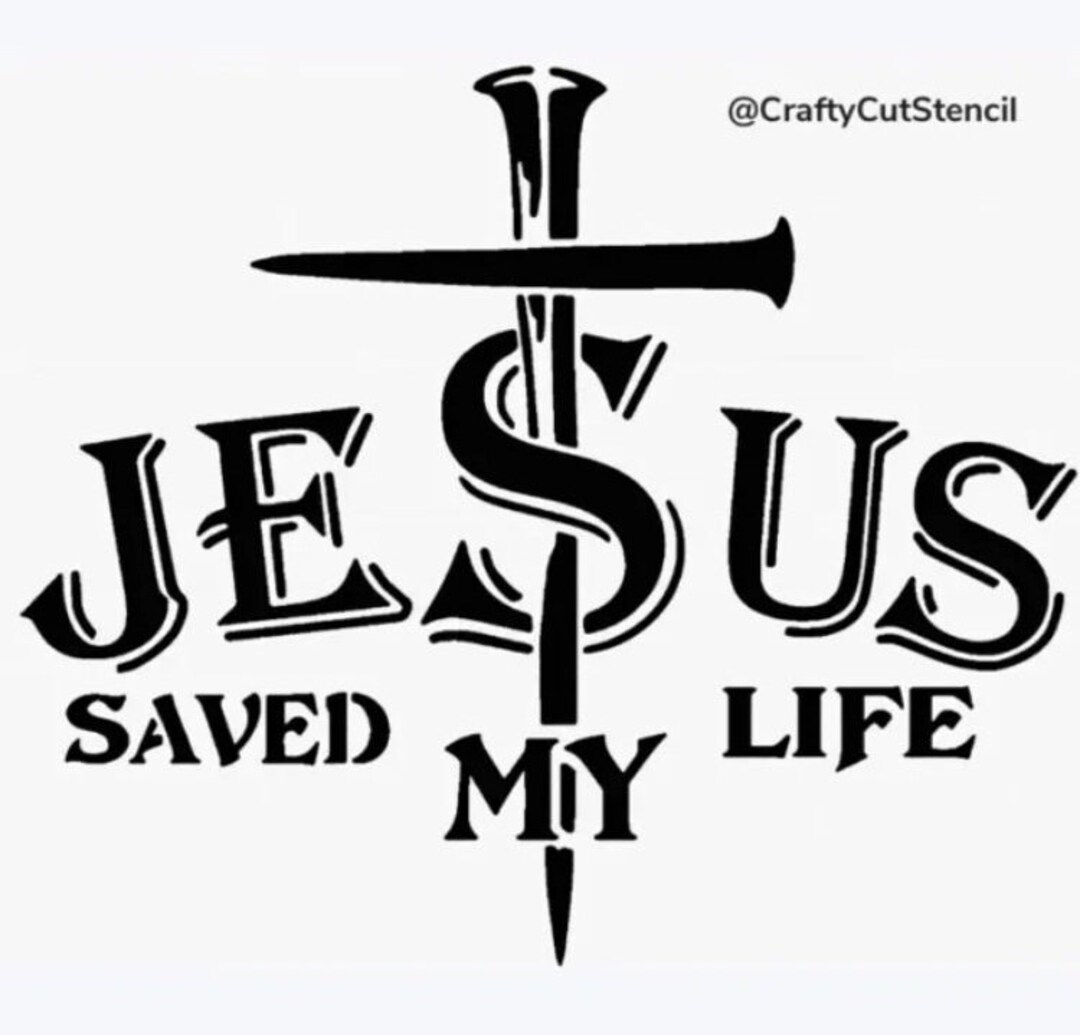 Jesus Saved My Life Nail Cross Stencil Durable & Reusable Stencils 7x4 ...