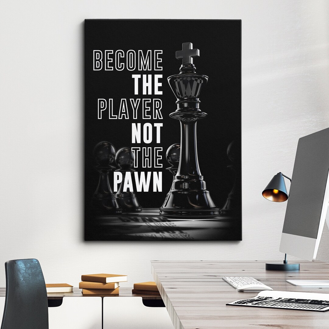 Become the Player Not the Pawn Chess Quote Motivational Inspirational ...