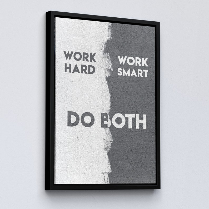 Work Hard Work Smart Do Both Quote Motivational Inspirational, Framed ...