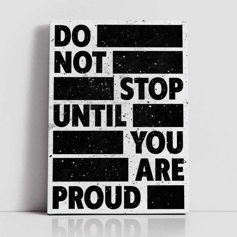Do Not Stop Until You Are Proud Quote Motivational Inspirational ...