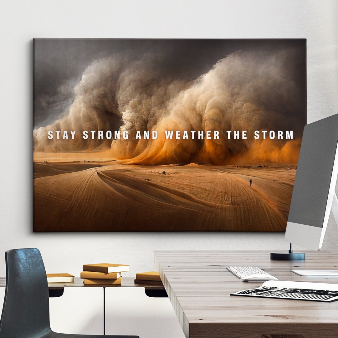Stay Strong and Weather the Storm Quote Motivational Inspirational ...