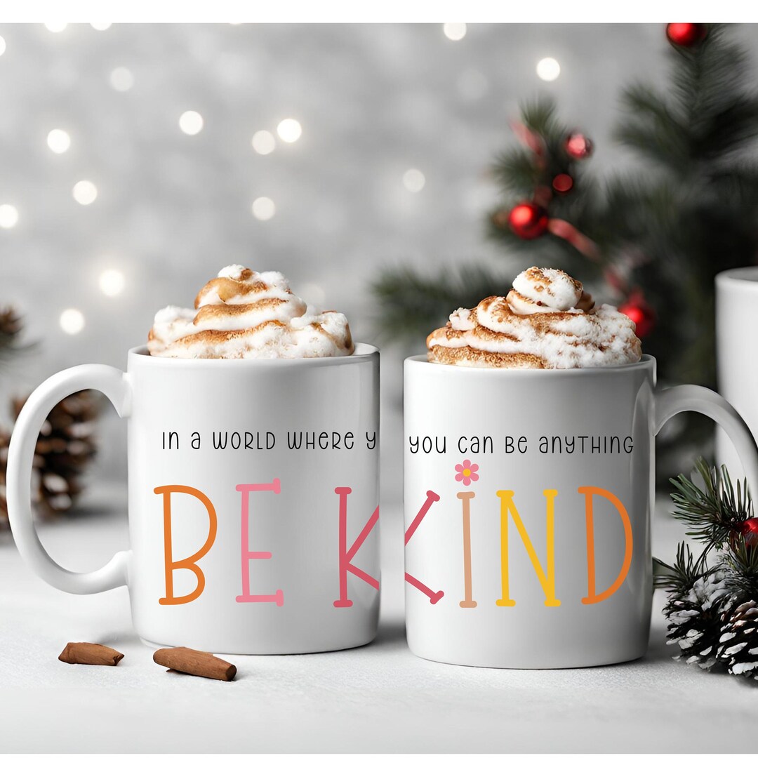 Coffee Lover Be Kind Mug in a World Where You Can Be Anything Mug for ...