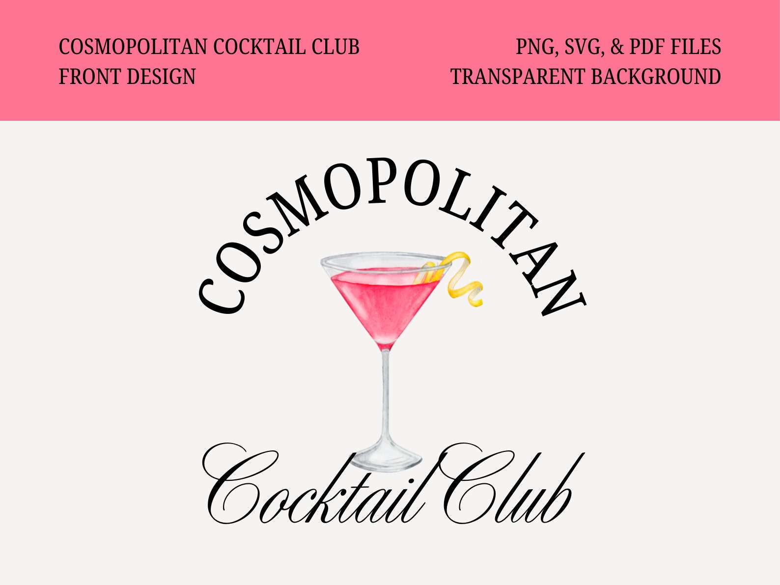 Cosmopolitan Cocktail Club Logo | SVG, PNG, PDF | Trendy Shirt Design ...
