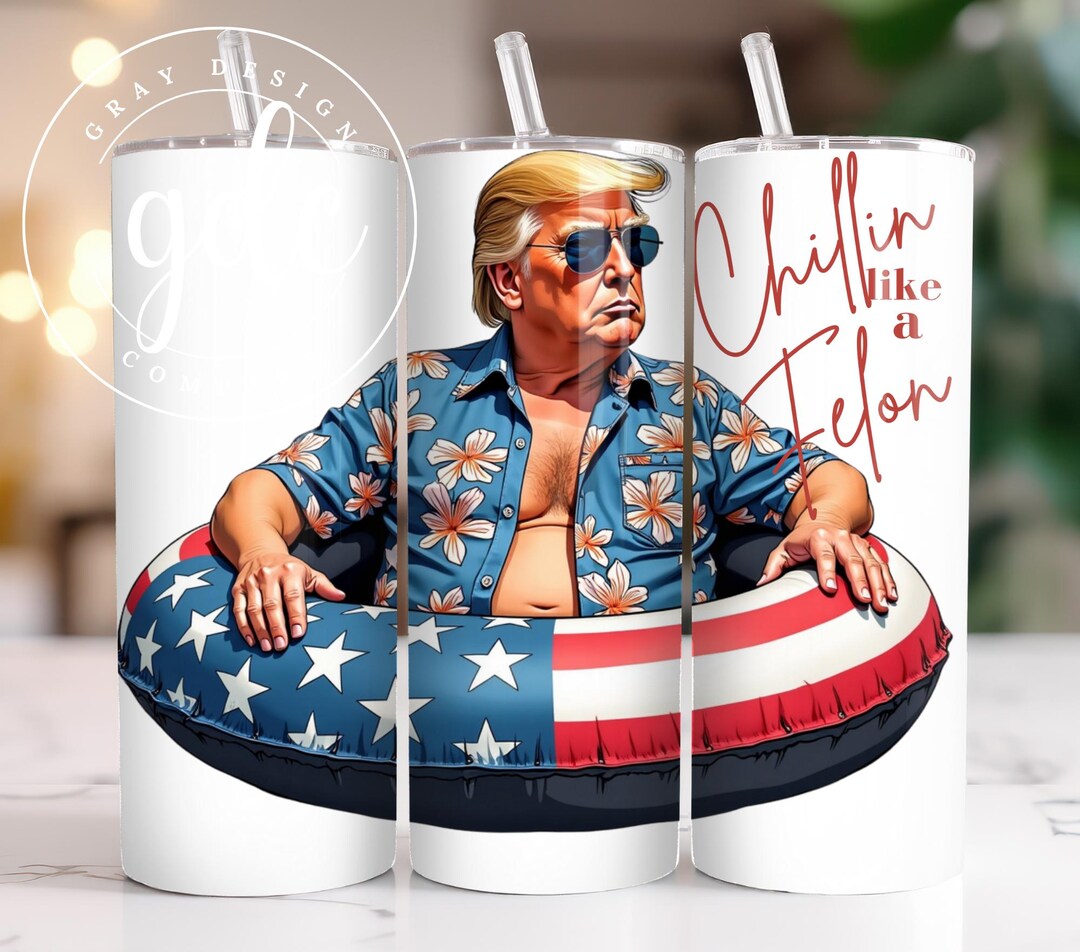 Trump Chillin' Like a Felon 20oz Tumbler Wrap PNG (digital Print) - Etsy