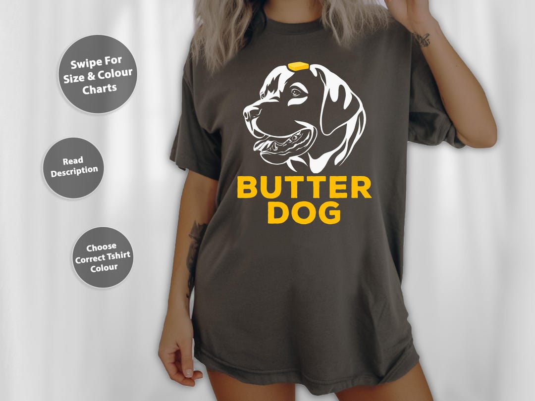 Butter Dog the Dog With the Butter on Him Funny Meme T-shirt ...