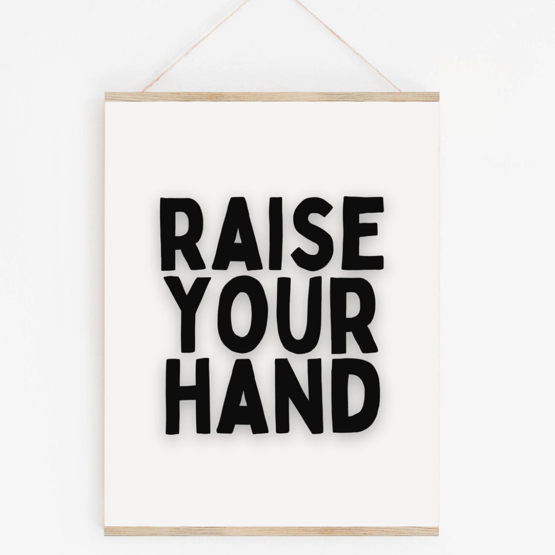 Raise Your Hand Classroom Rules Sign Printable, Raise Your Hand Class ...