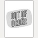 Out of Order Signage Printable, Out of Order Signage PNG, Out of Order ...