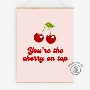Cherry Vibes Dorm Door Sign, Youre the Cherry on Top Dorm Wall Print ...