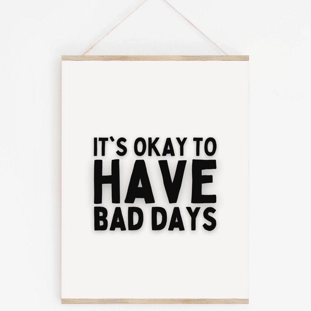 It's Okay to Have Bad Days Sign Printable for Classroom Decoration ...