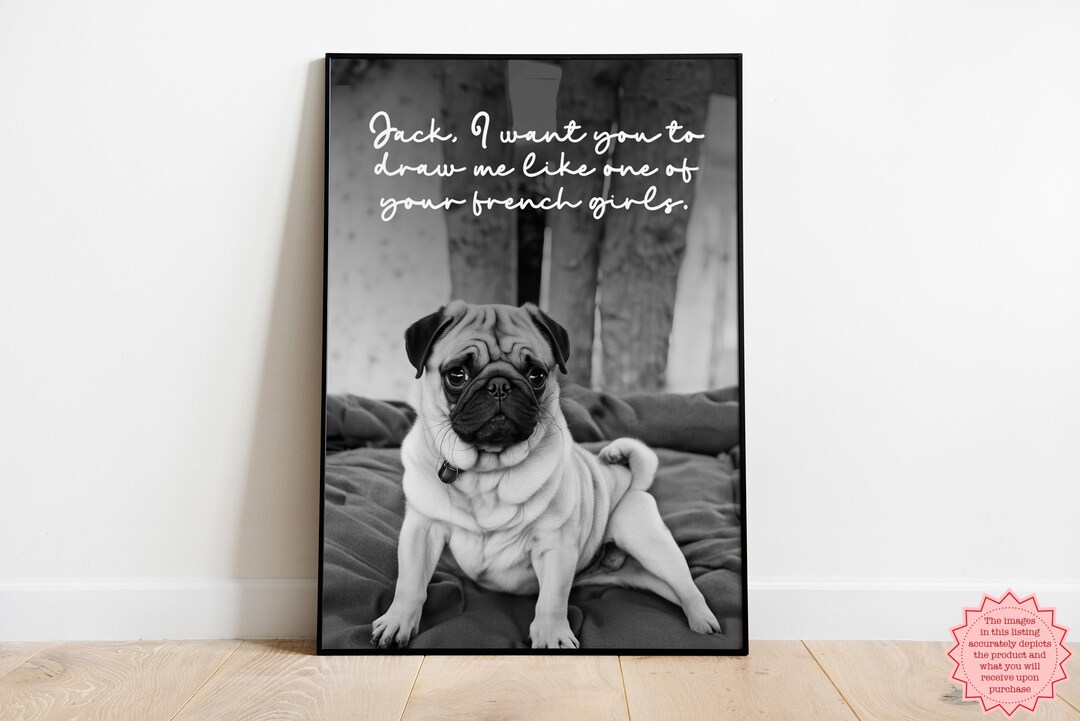 Pug Poster | Bathroom Decor Movie Quote | Dog Gifts | Pug Wall Decor ...