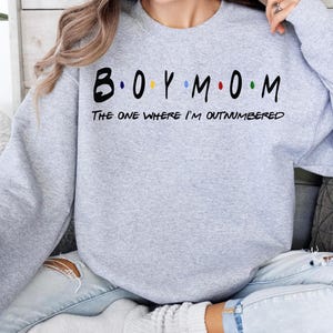 Boy Mom the One Where I'm Outnumbered Sweatshirt, Mama T-shirt, Mother ...