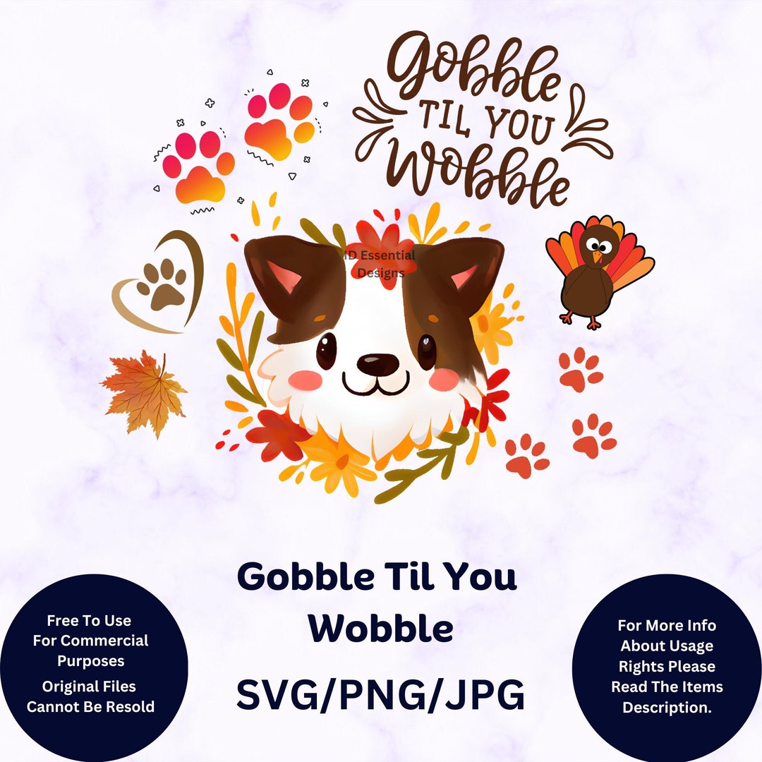 Fall Dog SVG, Thanksgiving Dog, Gobble Til You Wobble, Gobble SVG ...