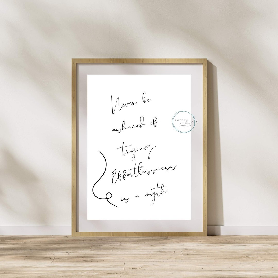 Never Be Ashamed of Trying Effortlessness is a Myth, Taylor Swift Quote ... Never Be Ashamed of Trying Effortlessness is a Myth, Taylor Swift Quote ...