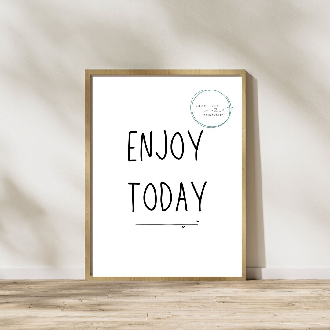 Enjoy Today Poster, Positive Mindset Affirmation Quote, Black White ...