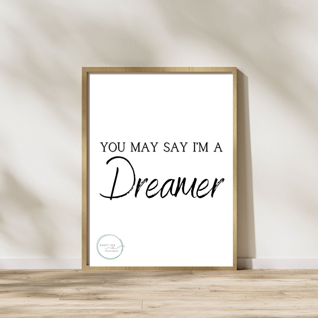You May Say I'm a Dreamer, Imagine Lyrics, John Lennon, Printable Quote ...