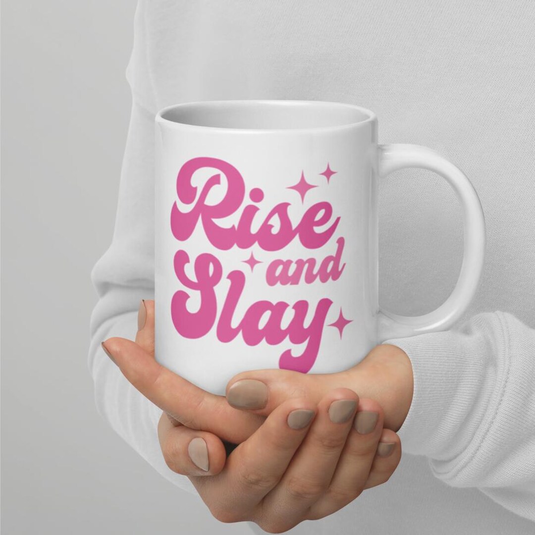 Rise and Slay Mug | Pink Motivational Coffee Cup | Girly Font Ceramic ...
