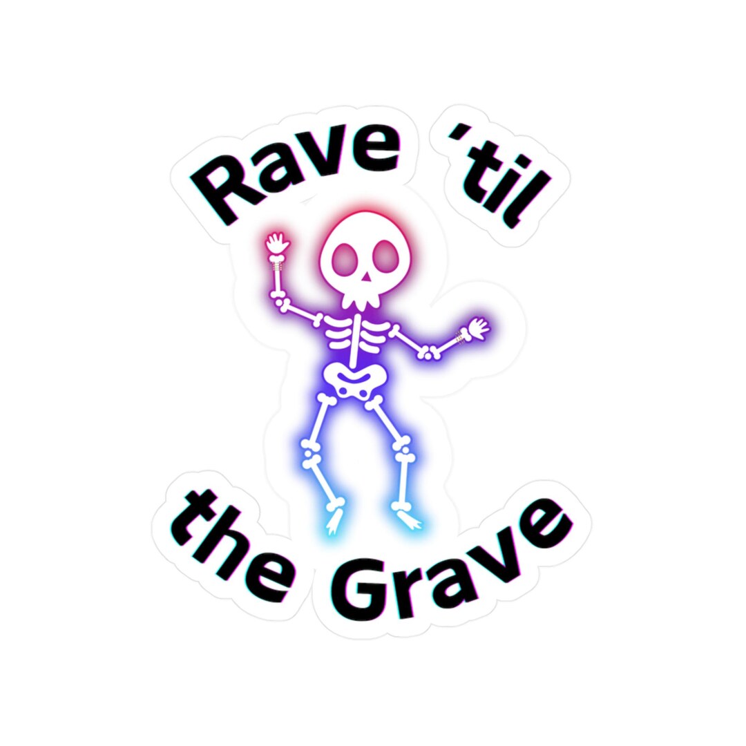 Rave Til the Grave Kiss-cut Vinyl Decals - Etsy