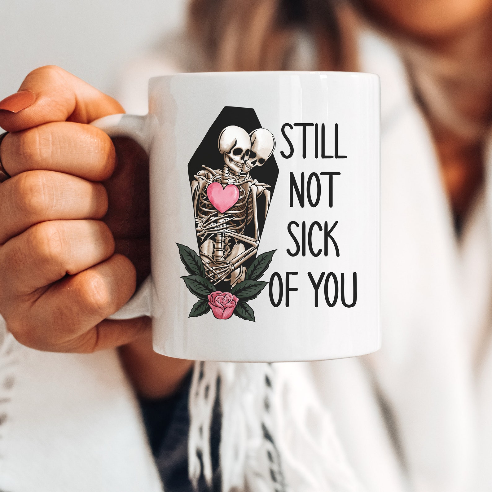 Still Not Sick of You 11 Oz Mug - Etsy