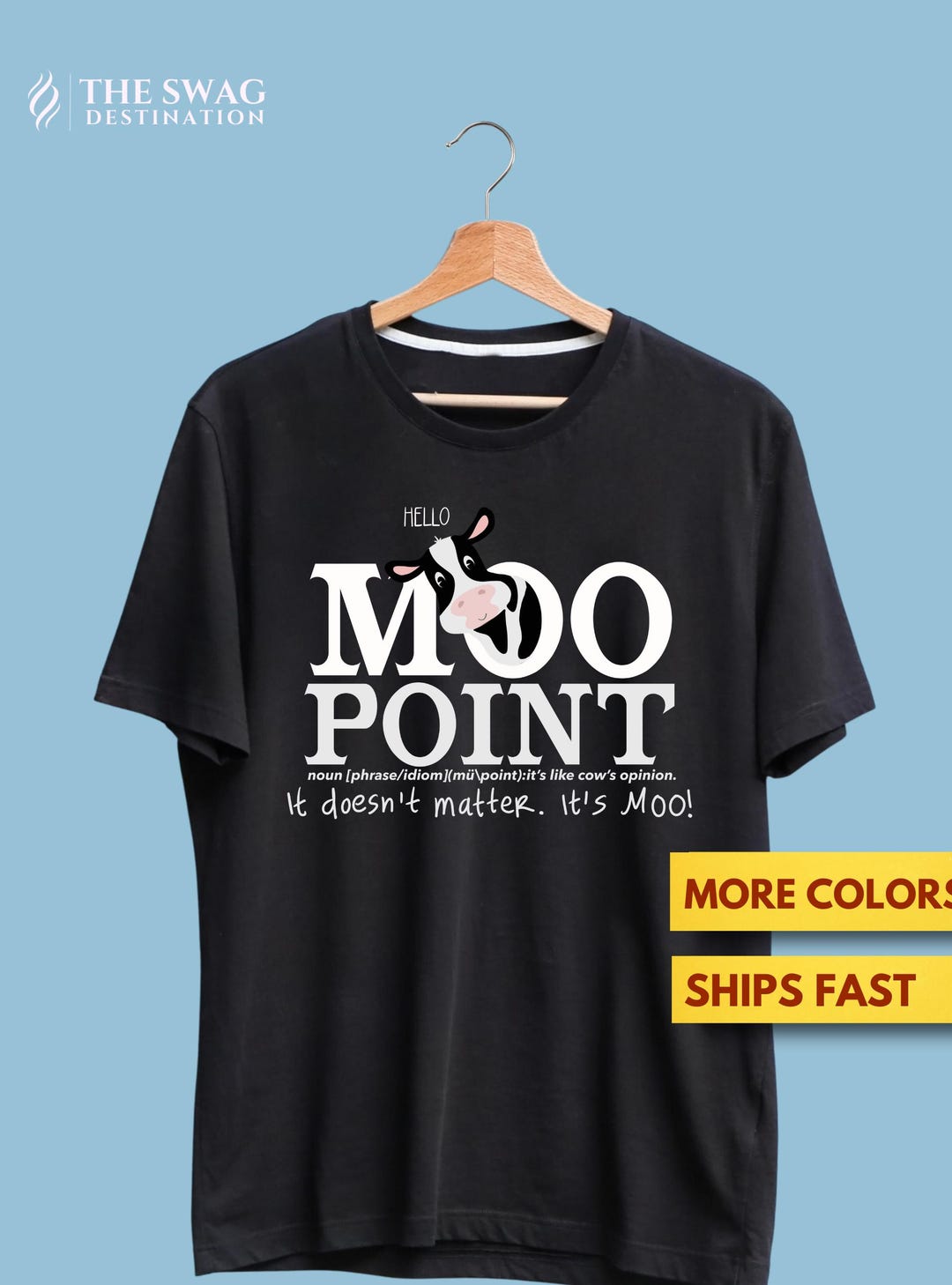 Moo Point Friends Shirt, It's Like A Cow's Opinion, It Doesn't Matter ...