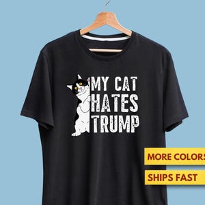 My Cat Hates Trump Shirt, Kamala Harris Shirt, Democrat Shirt, Feline ...